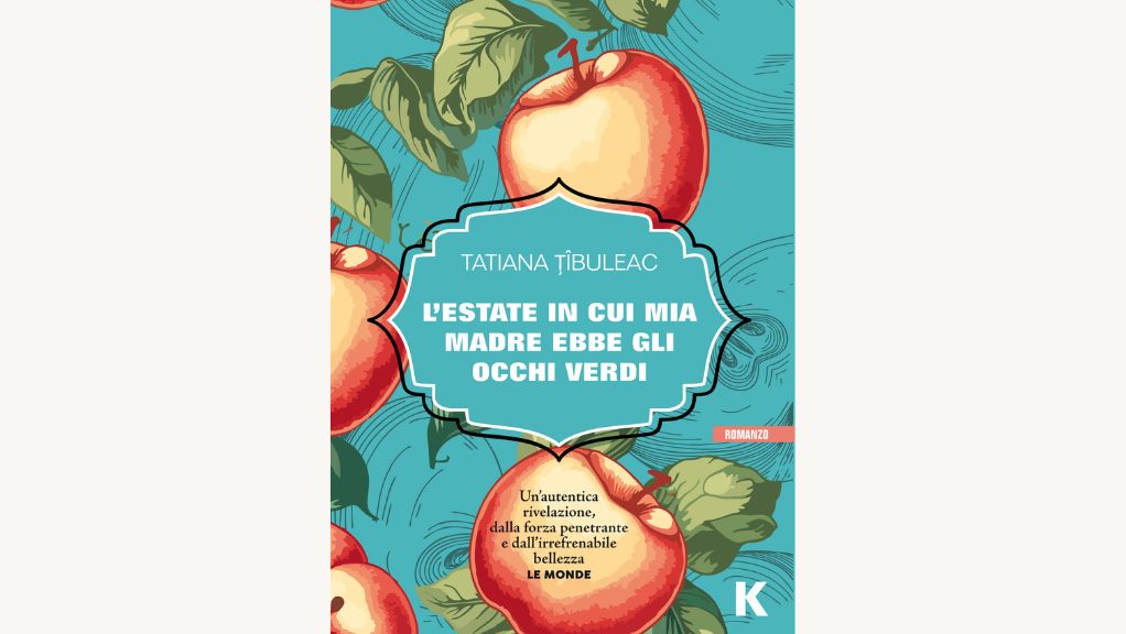 Tatiana Tibuleac, “L’estate in cui mia madre ebbe gli occhi verdi”